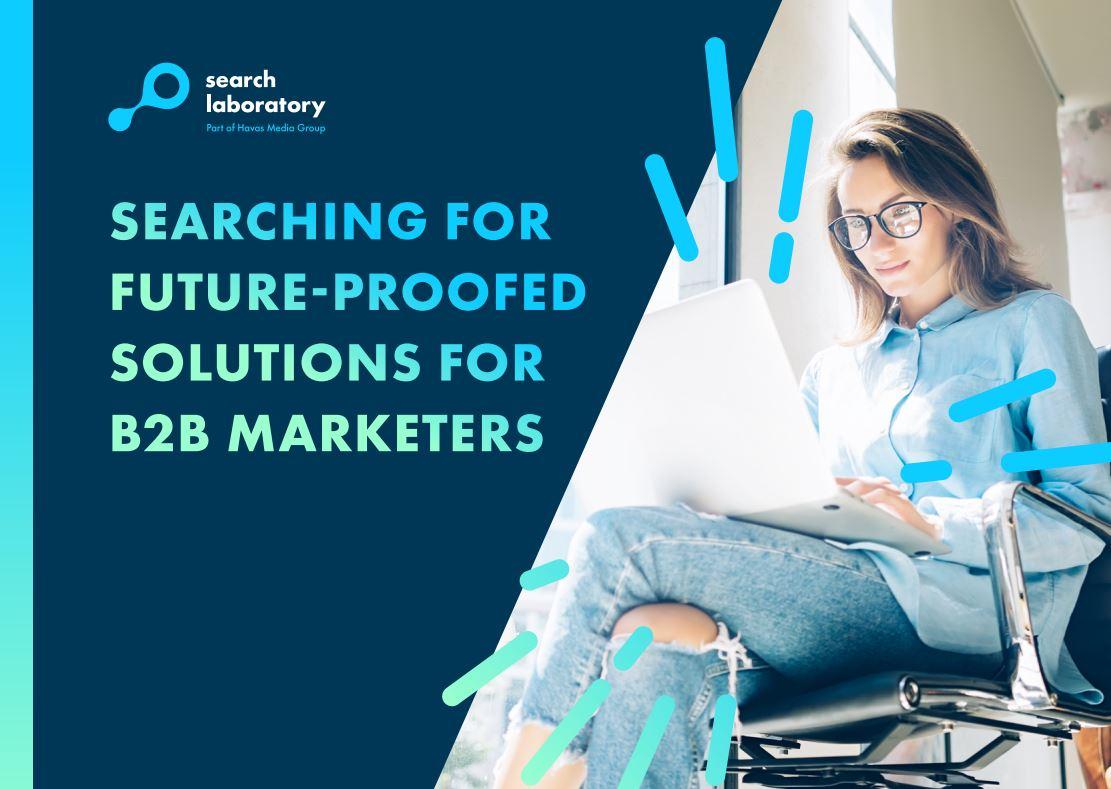 Future-Proof B2B Solutions | Whitepaper | Search Laboratory